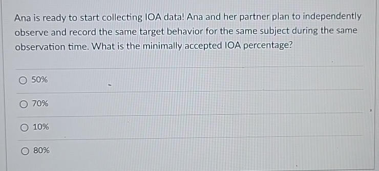 Solved Ana is ready to start collecting IOA data! Ana and | Chegg.com