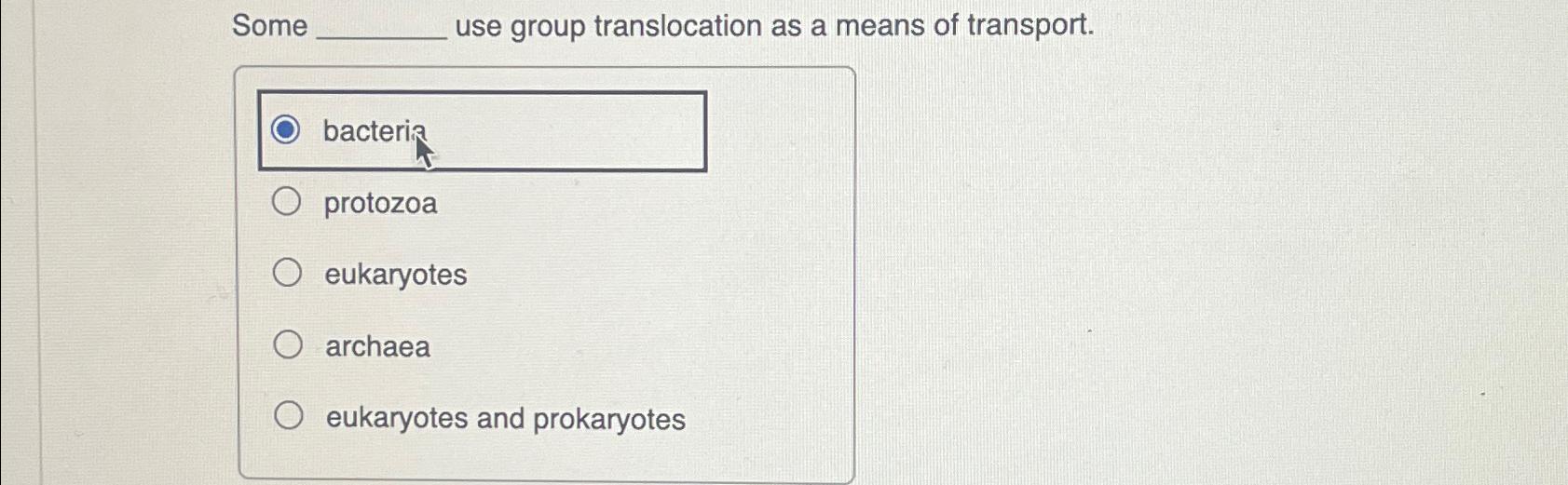 Solved Someuse group translocation as a means of | Chegg.com