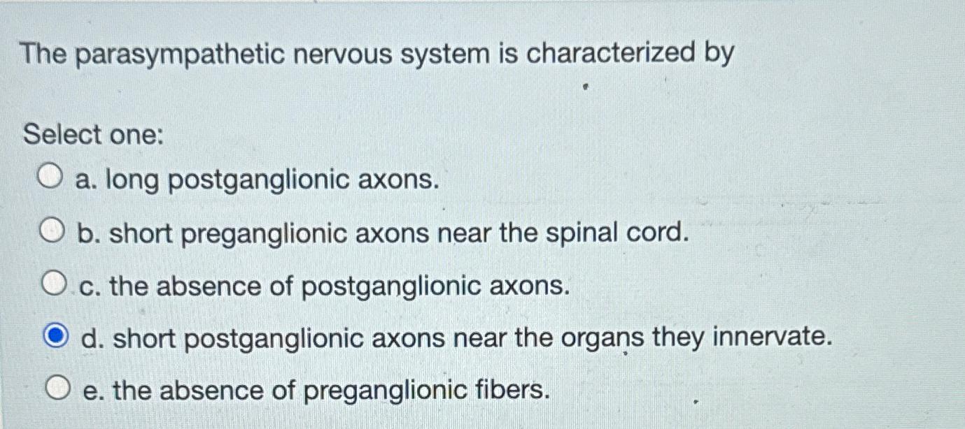 Solved The parasympathetic nervous system is characterized | Chegg.com