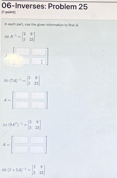 Solved 06-Inverses: Problem 25 (1 point) In each part, use | Chegg.com