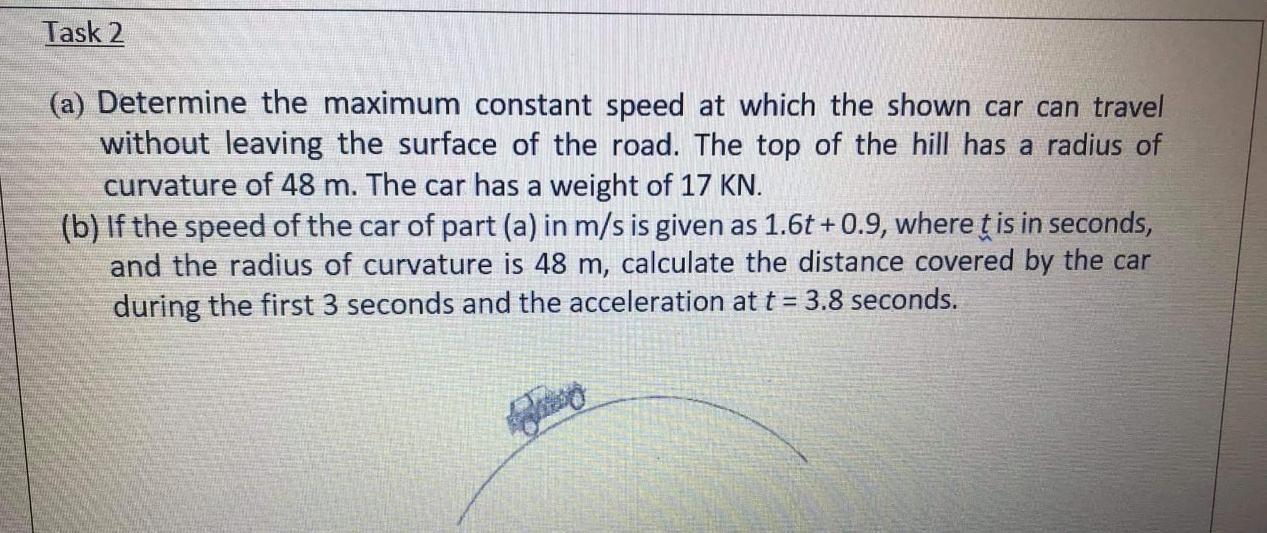 Solved Task 2 (a) Determine the maximum constant speed at | Chegg.com