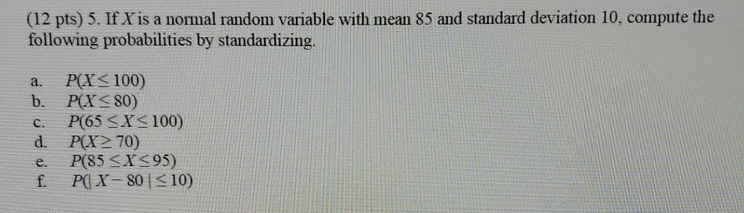 Solved (12 pts) 5. If Xis a normal random variable with mean | Chegg.com