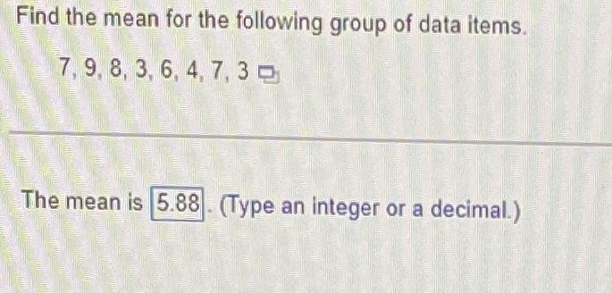 Solved Find the mean for the following group of data items. | Chegg.com