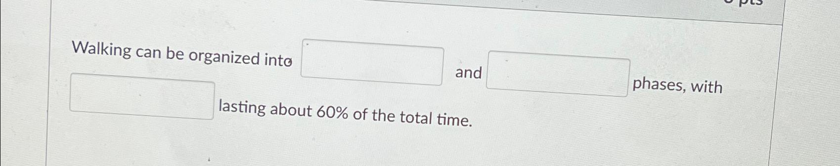 Solved Walking can be organized into and phases, with | Chegg.com