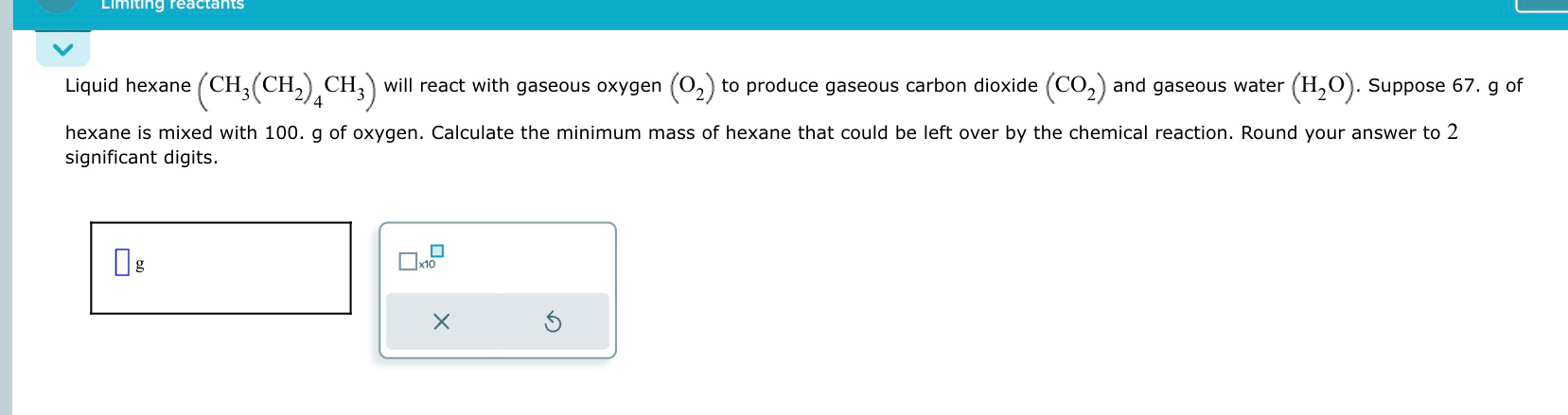 Solved Liquid hexane (CH3(CH2)4CH3) ﻿will react with gaseous | Chegg.com