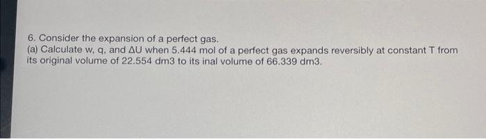 Solved 6. Consider the expansion of a perfect gas. (a) | Chegg.com