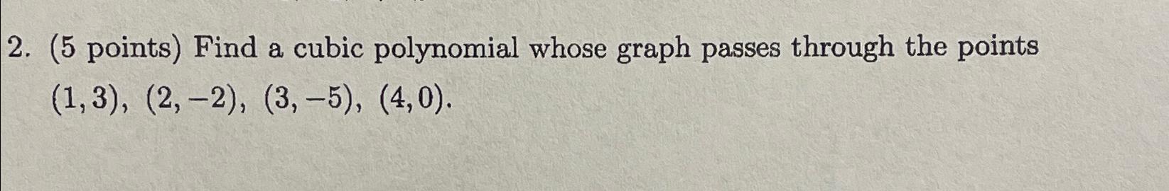 Solved (5 ﻿points) ﻿Find a cubic polynomial whose graph | Chegg.com