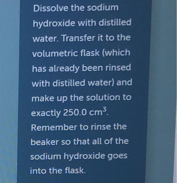 Dissolve the sodium hydroxide with distilled water. | Chegg.com