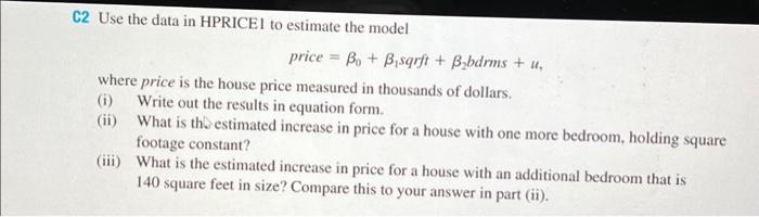 Solved C2 Use the data in HPRICE1 to estimate the model \\[ | Chegg.com
