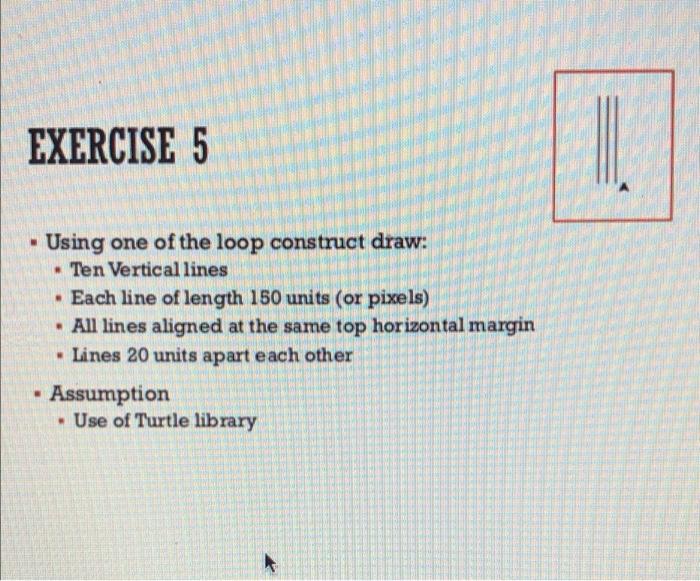 Solved Exercise 5 11 Using One Of The Loop Construct Draw •