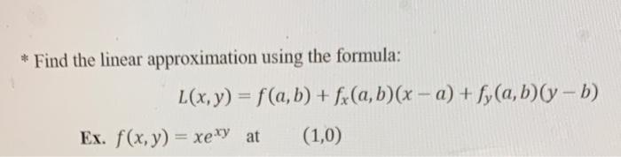 Solved * Find the linear approximation using the formula: | Chegg.com