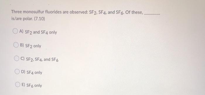 Solved Three monosulfur fluorides are observed: SF2, SF4, | Chegg.com
