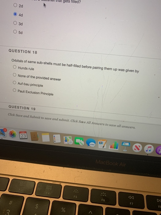 Solved gets filled? 2d 4d 3d O 5d QUESTION 18 Orbitals of | Chegg.com