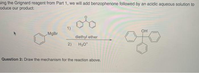 Solved sing the Grignard reagent from Part 1, we will add | Chegg.com