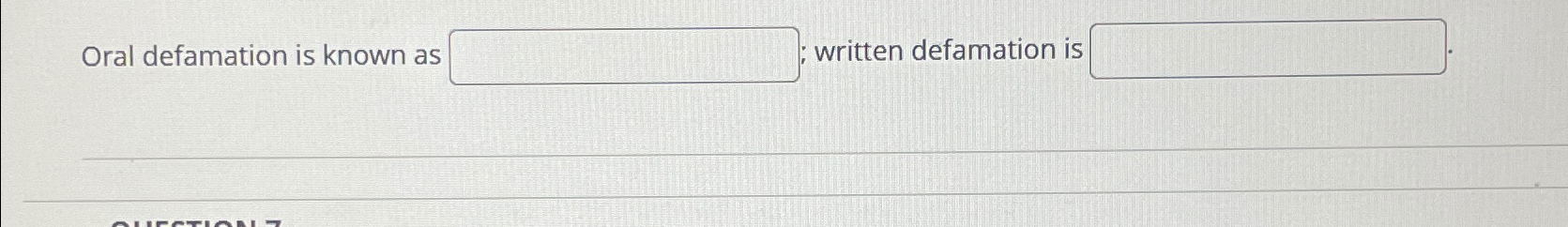 Solved Oral defamation is known as; written defamation is | Chegg.com