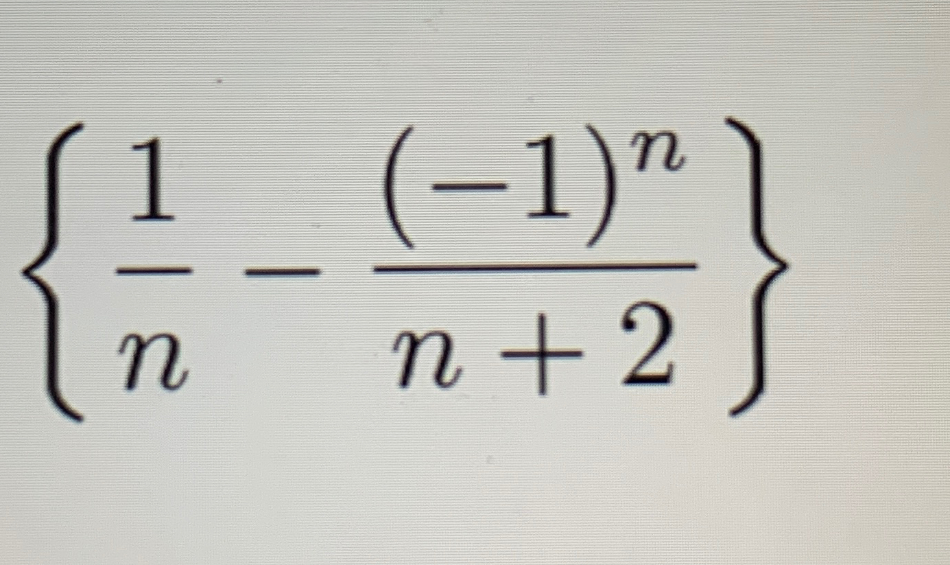 Solved determine its boundedness, monotonicity, and the | Chegg.com