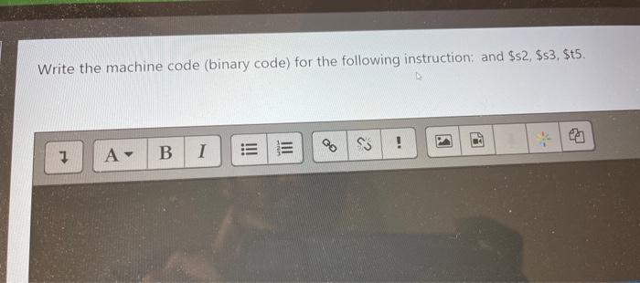 Solved Write the machine code (binary code) for the | Chegg.com