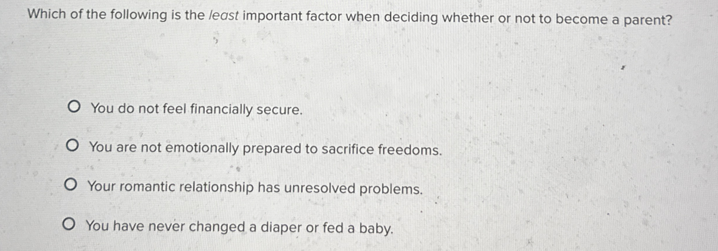 Solved Which of the following is the least important factor | Chegg.com