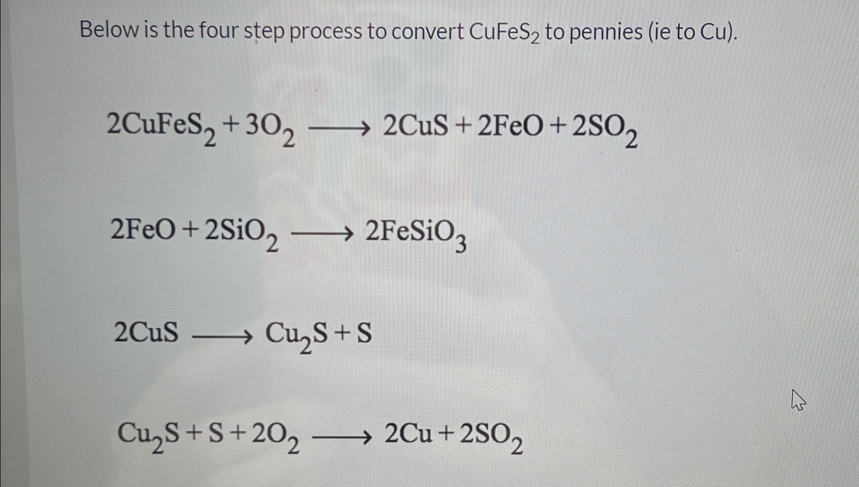 Solved Below is the four step process to convert CuFeS2 ﻿to | Chegg.com