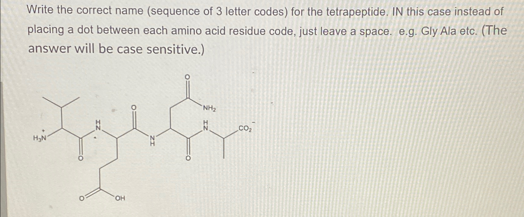 Solved Write the correct name (sequence of 3 ﻿letter codes) | Chegg.com
