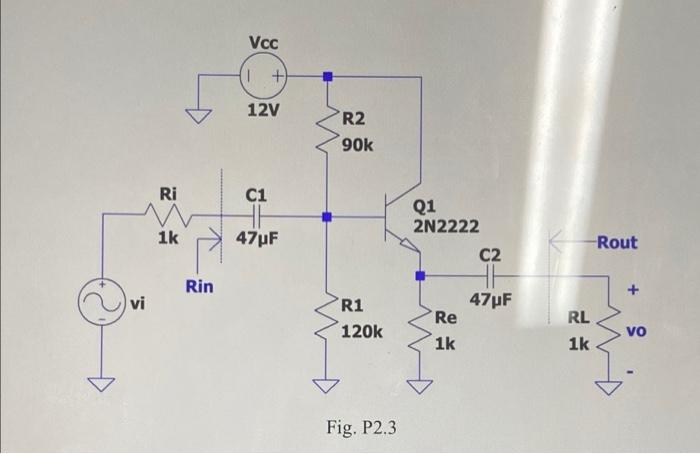 Solved Voc + 12V R2 90k Ri C1 1k 47uF Q1 2N2222 C2 Rout Rin | Chegg.com
