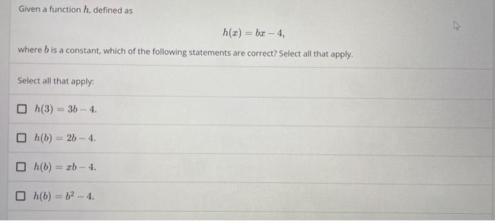Solved Given a function h, defined as h(x)=bx−4, where b is | Chegg.com