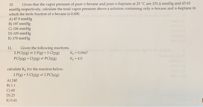 Solved 10. Given that the vapor pressure of pure n-hexane | Chegg.com