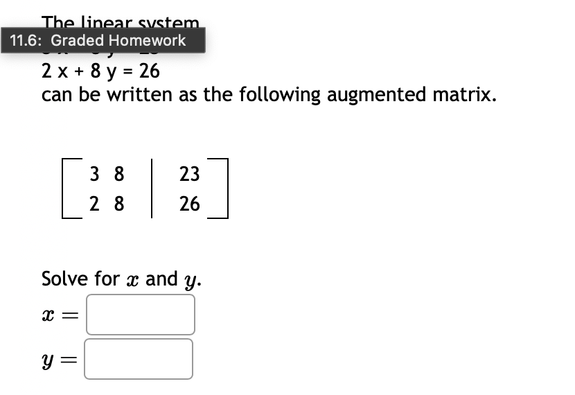 Solved The linear svatem11.6: Graded Homework2x+8y=26can be | Chegg.com