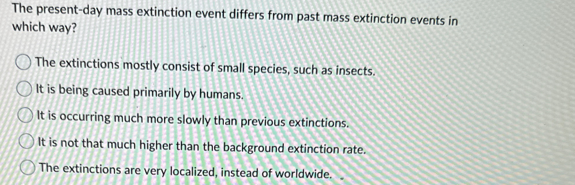 Solved The present-day mass extinction event differs from | Chegg.com