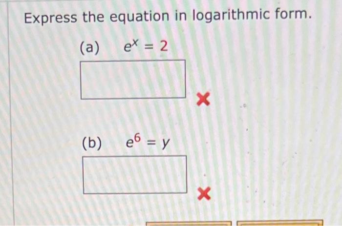 Solved Express the equation in logarithmic form. (a) ex=2 | Chegg.com