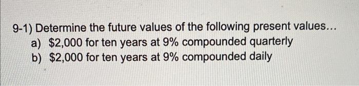 Solved 9-1) Determine the future values of the following | Chegg.com