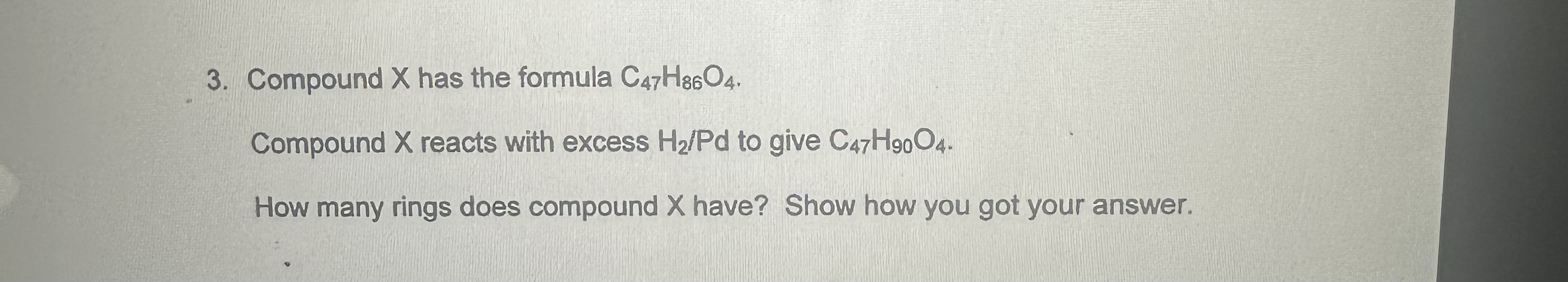 Solved Compound x ﻿has the formula C47H86O4.Compound x | Chegg.com