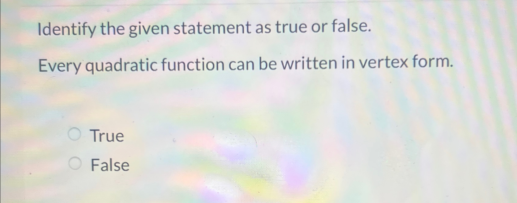 Solved Identify the given statement as true or false.Every | Chegg.com
