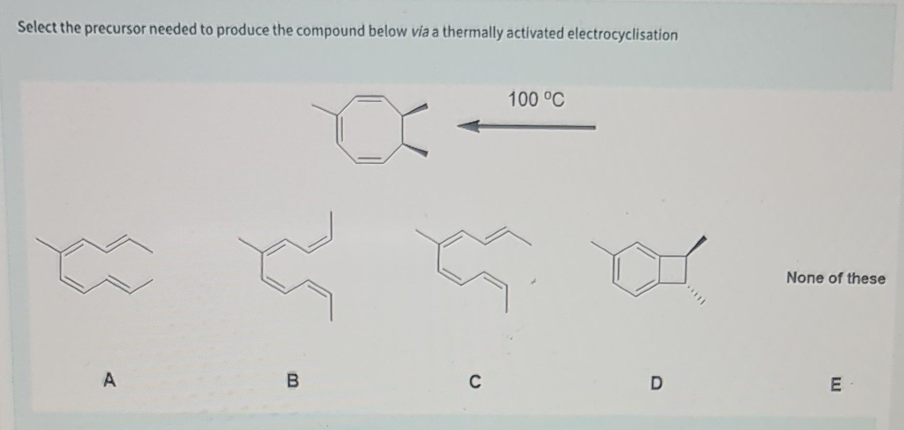 Solved Select the precursor needed to produce the compound | Chegg.com