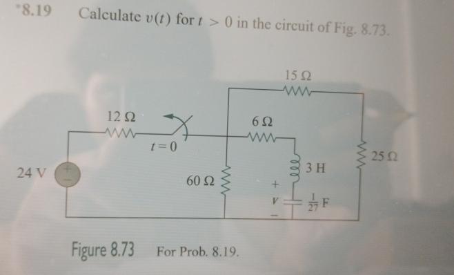 Solved "8.19 ﻿Calculate v(t) ﻿for t>0 ﻿in the circuit of | Chegg.com