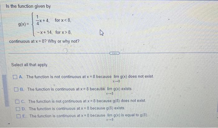 Solved Is the function given by g(x)={41x+4,−x+14, for x