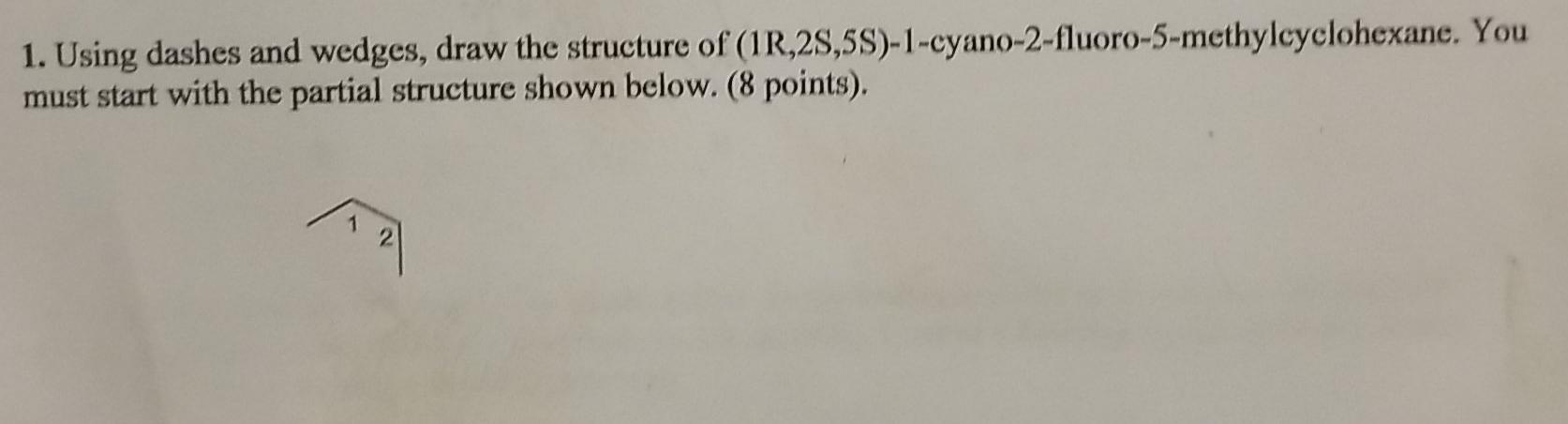 Solved 1. Using dashes and wedges, draw the structure of | Chegg.com