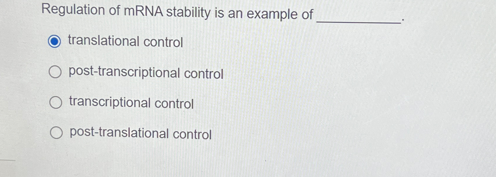 Solved Regulation of mRNA stability is an example | Chegg.com