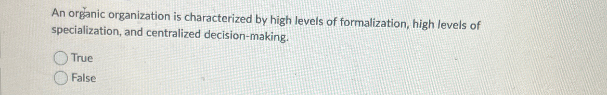 Solved An organic organization is characterized by high | Chegg.com