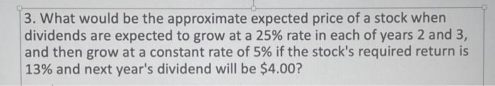 Solved 3. What would be the approximate expected price of a | Chegg.com