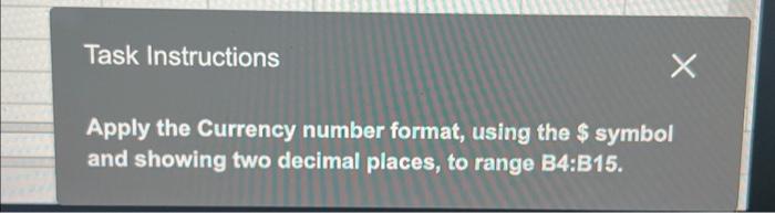 Solved Task Instructions X Apply the Currency number format, | Chegg.com