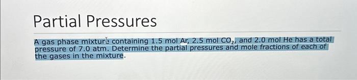 Solved Partial Pressures A gas phase mixture containing 1.5 | Chegg.com