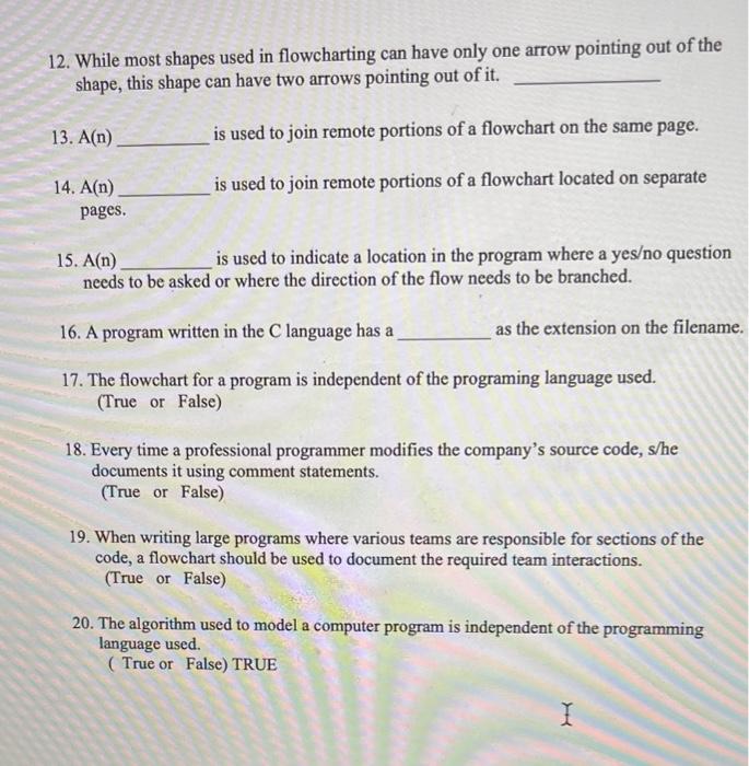 Solved 12. While most shapes used in flowcharting can have | Chegg.com