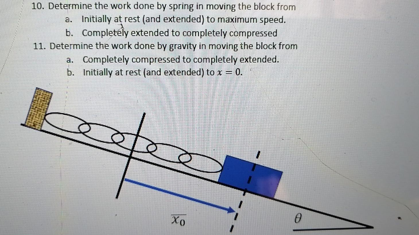 Solved 10. Determine the work done by spring in moving the | Chegg.com