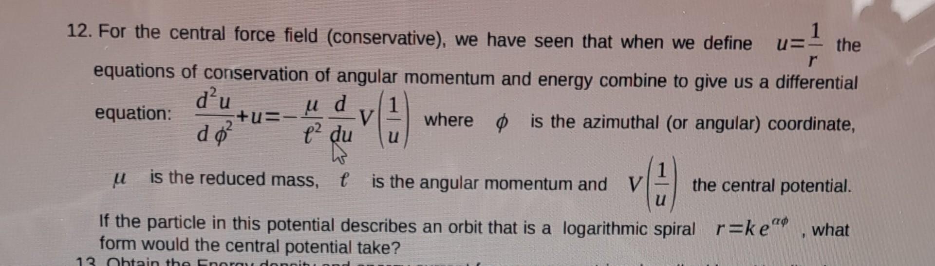 Solved 12. For the central force field (conservative), we | Chegg.com