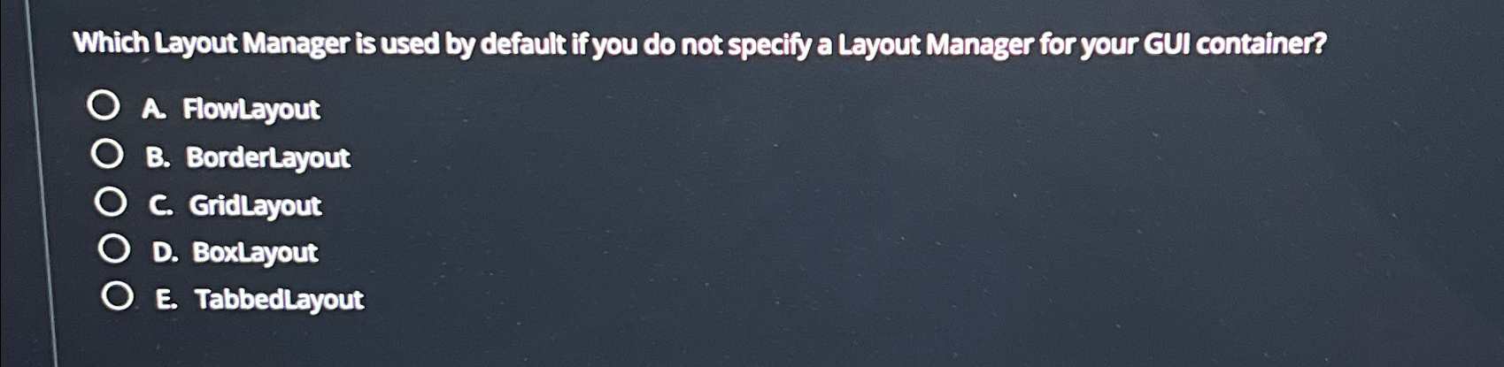 Solved Which Layout Manager is used by default if you do not | Chegg.com
