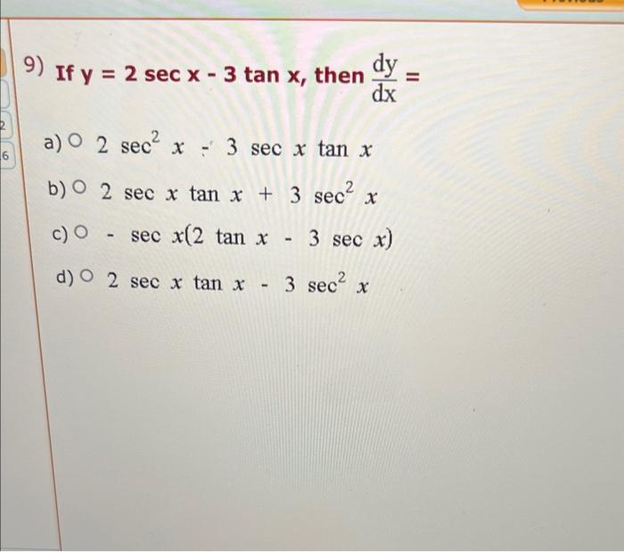 Solved If y=2secx−3tanx, then dxdy= a) 0sec2x−3secxtanx b) O | Chegg.com