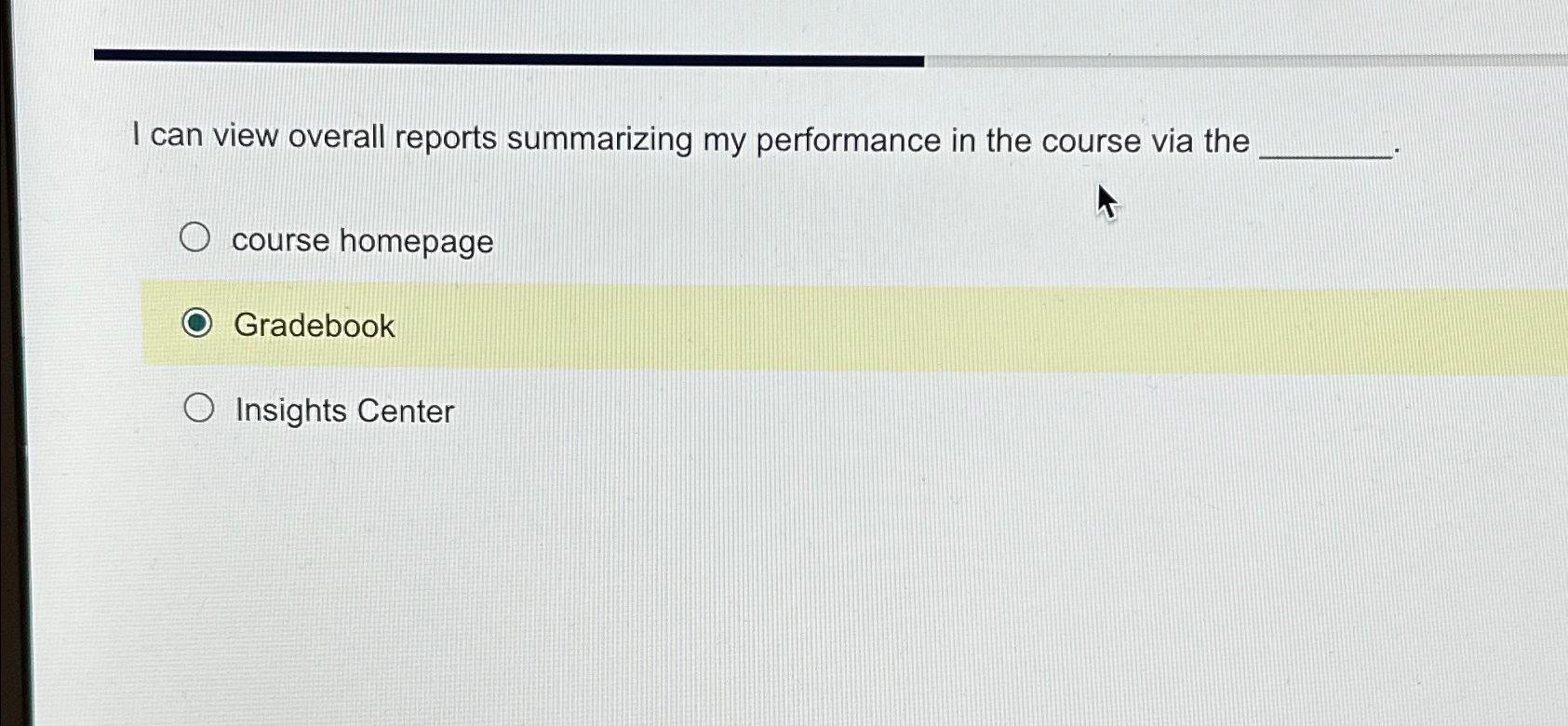 Solved I can view overall reports summarizing my performance | Chegg.com