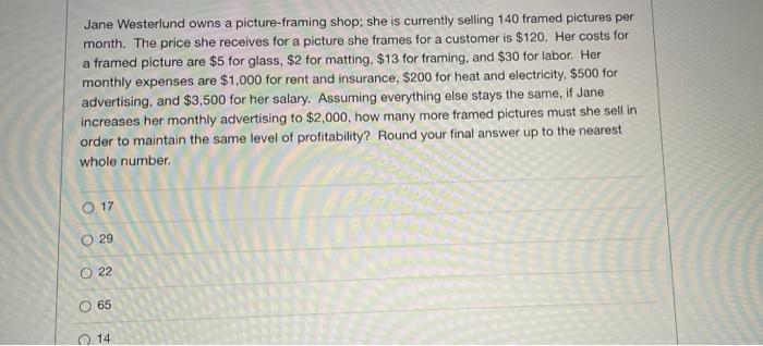Solved Jane Westerlund owns a picture framing shop: she is | Chegg.com