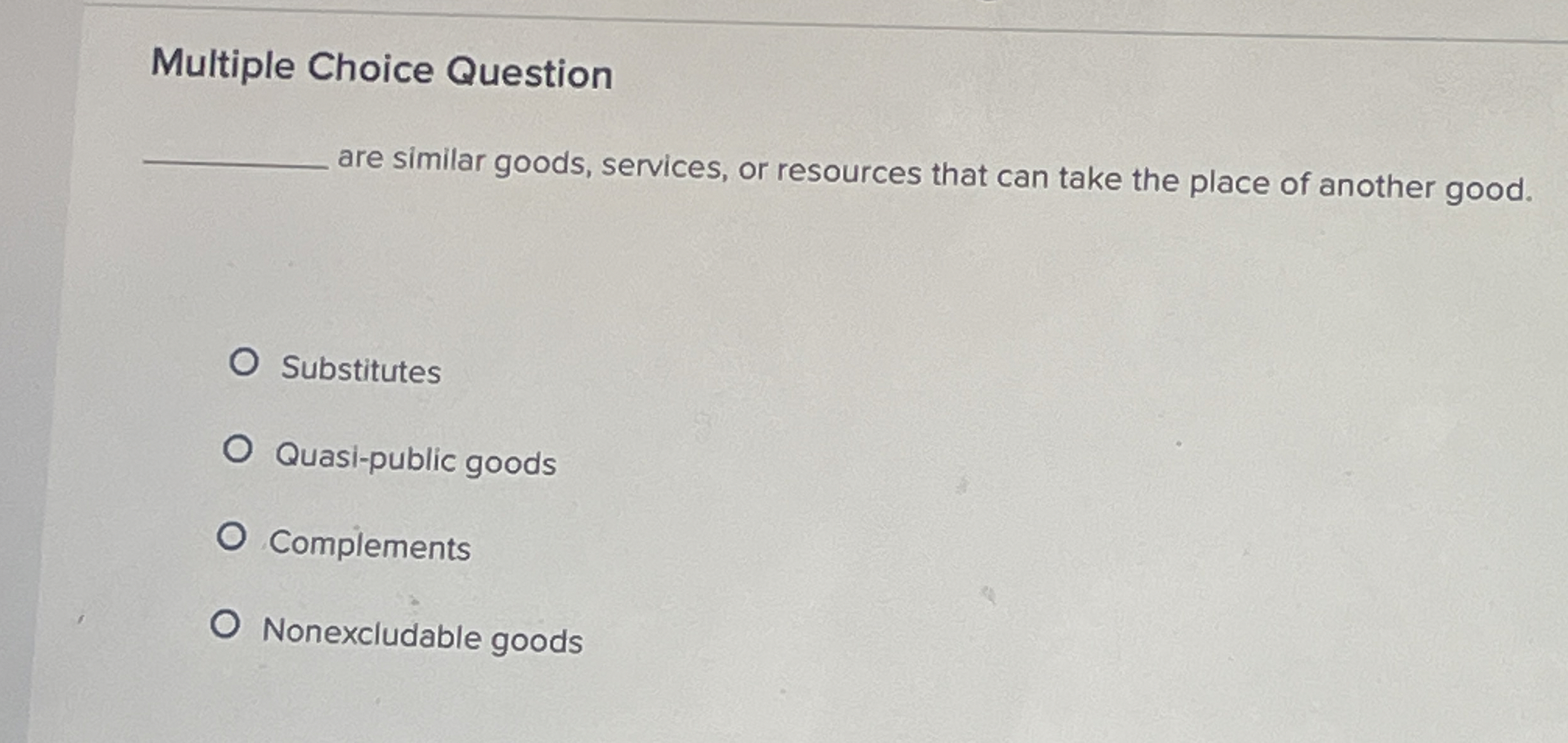 Solved Multiple Choice Questionare similar goods, services, | Chegg.com